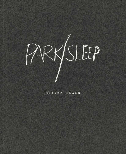 Robert Frank: Park / Sleep – S&S Corner Shop